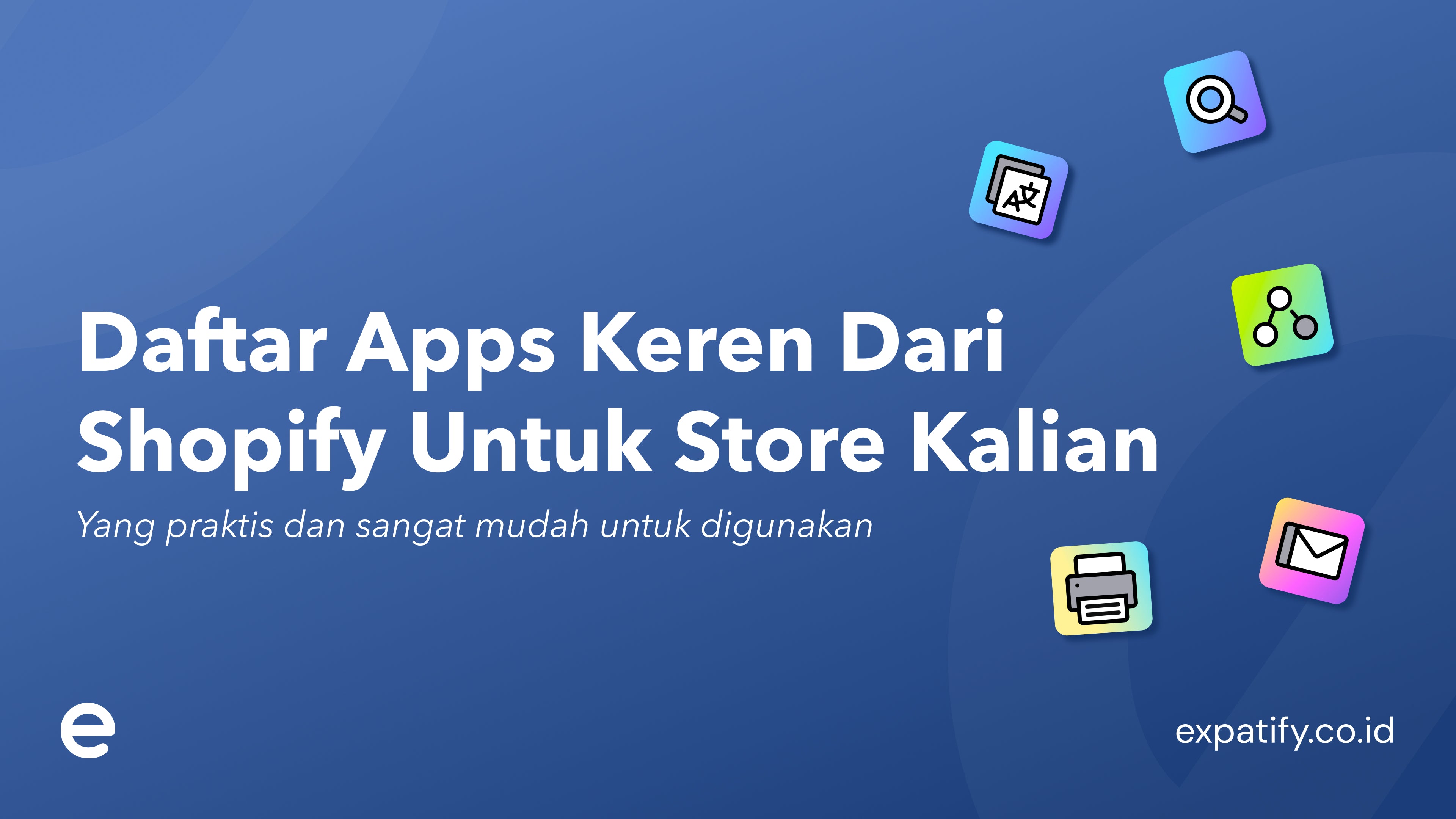 Daftar Apps Keren Dari Shopify Untuk Store Kalian – expatify